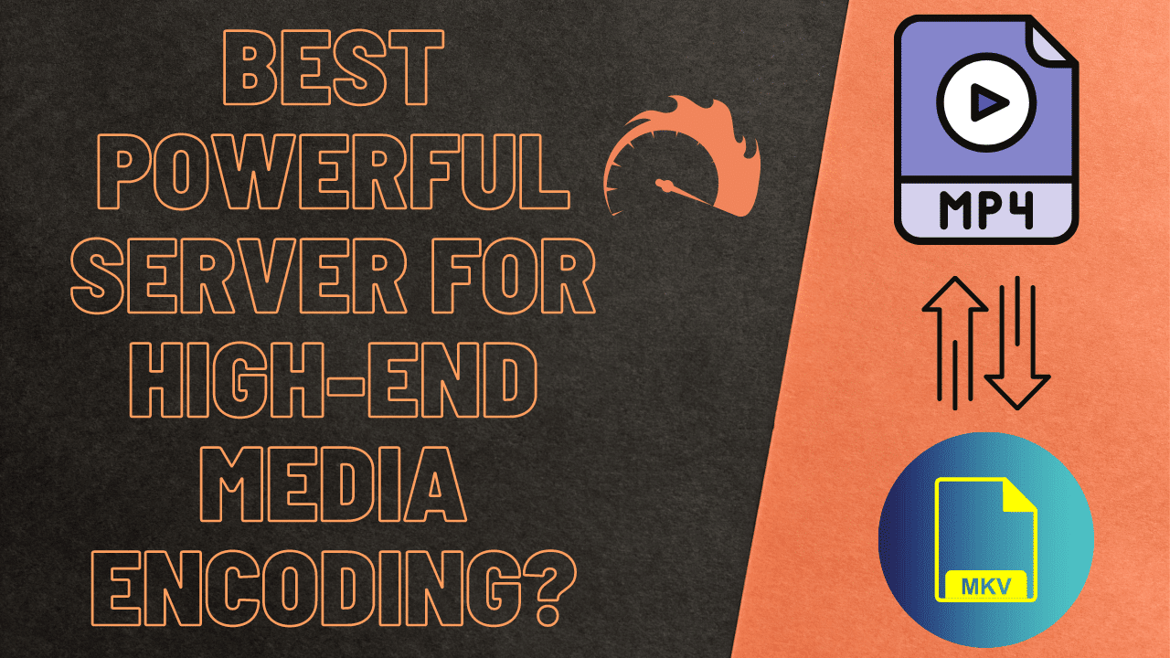 Best Powerful Server for high-end Media encoding?